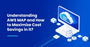 Understanding AWS MAP And How To Maximize Cost Savings NOps