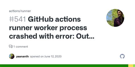 Github Actions Runner Worker Process Crashed With Error Out Of Memory