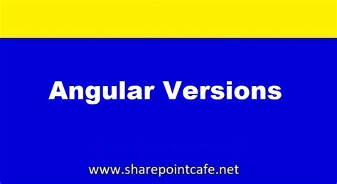 Angular Version History Sharepointcafenet