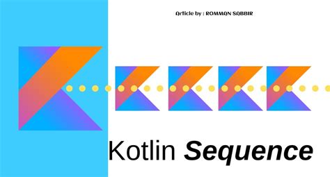 Kotlin Sequences For Efficient Data Processing Romman Sabbir