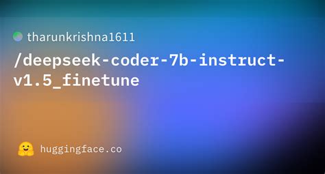 Tharunkrishna1611deepseek Coder 7b Instruct V15finetune · Hugging Face