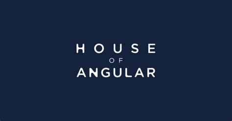 House Of Angular This Is The Place Where Top Angular Solutions Are Made