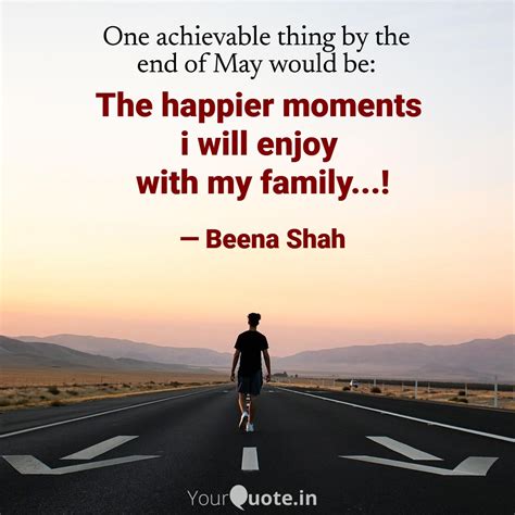 The Happier Moments I Wi Quotes And Writings By Beena Shah Yourquote