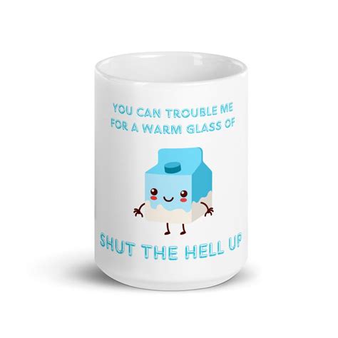 Warm Glass Of Shut The Hell Up White Glossy Mug Etsy