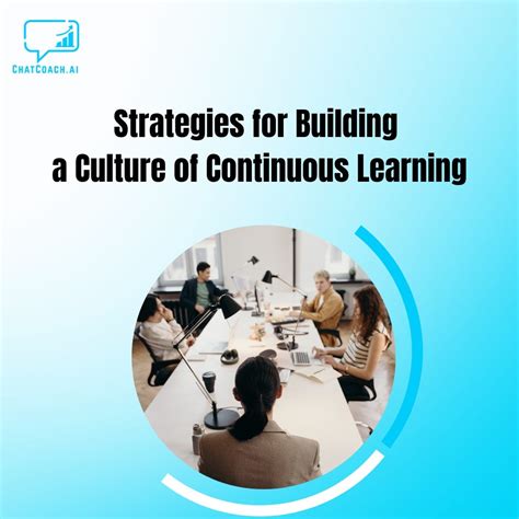 Strategies For Building A Culture Of Continuous Learning By Chatcoach Ai Sep 2023 Medium