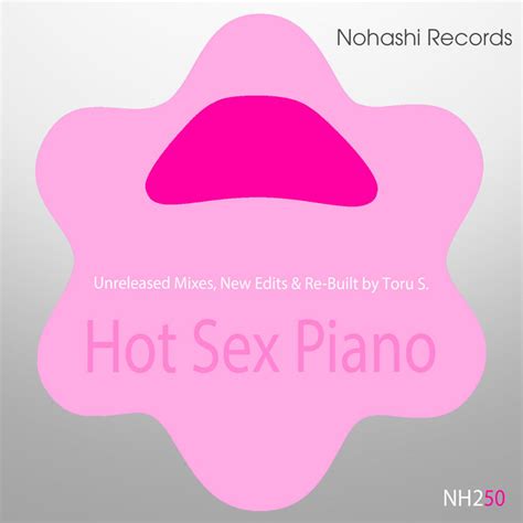 Hot Sex Piano Incl Bandcamp Exclusive Edit Moccorimi Toru S Toru S