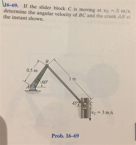 Solved If The Slider Block C Is Moving At Vc M S Chegg