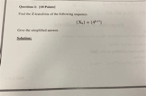 Solved Question 1 10 Points Find The Z Transform Of The Chegg Com