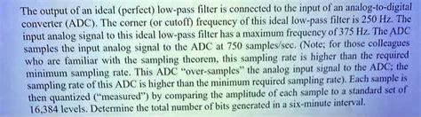 The Output Of An Ideal Perfect Low Pass Filter Is Connected To The Input Of An Analog To