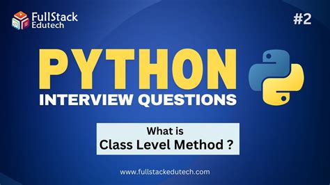 What Is Class Level Method Python Interview Questions Fullstack Edutech Python