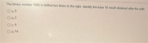 Solved The Binary Number 1000 ﻿is Shifted Two Times To The