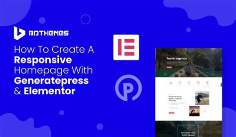 how to create a responsive homepage with generatepress and elementor
