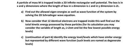 Solved A Particle Of Mass M Is Trapped Inside A D Infinite Chegg