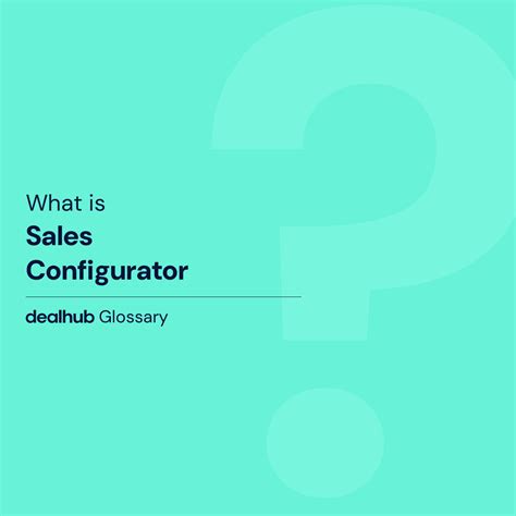 What Is Sales Configurator Dealhub