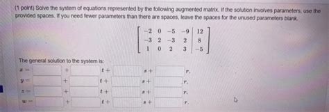Solved 1 Point Solve The System Of Equations Represented Chegg Com