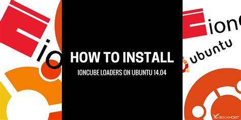 how to install ioncube loaders on ubuntu 14 04 vexxhost