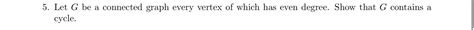 Solved Let G ﻿be A Connected Graph Every Vertex Of Which Has