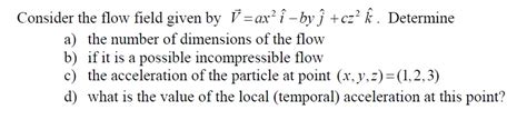 Solved Consider The Flow Field Given By Chegg