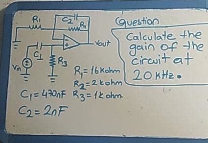 Solved QuestionCalculate The Gain Of The Circuit At 20kHz Chegg Com