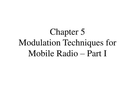 PPT Chapter 5 Modulation Techniques For Mobile Radio Part I PowerPoint Presentation ID 4286331