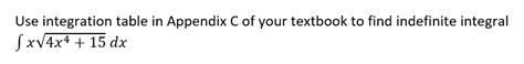 Solved Use Integration Table In Appendix C Of Your Textbook
