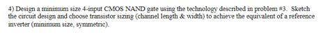 Solved Design A Minimum Size Input CMOS NAND Gate Using Chegg