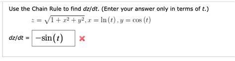 solved use the chain rule to find dz dt enter your answer