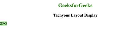 Tachyons Layout Display Geeksforgeeks