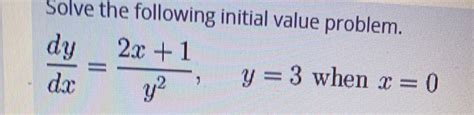 solved solve the following initial value problem dy dx 2x 1 y 2 y