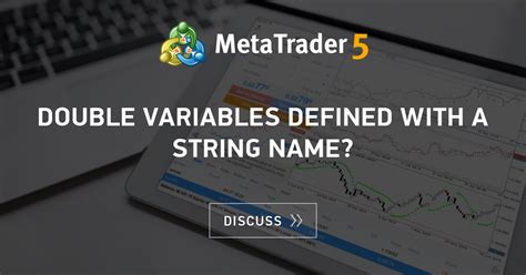 Double Variables Defined With A String Name Technical Analysis