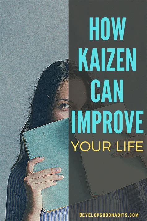 How Kaizen Can Improve Your Life How To Change Your Life With The Japanese Theory Of