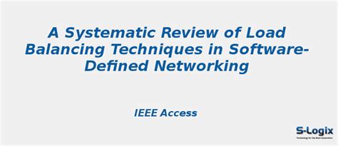A Systematic Review Of Load Balancing Techniques In SDN S Logix