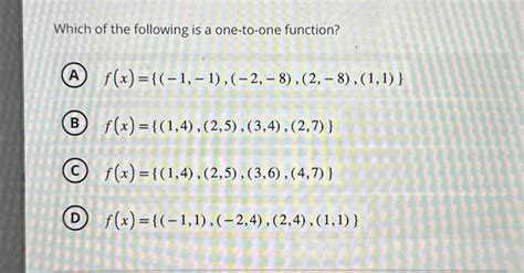 Solved Which Of The Following Is A One To One Function A
