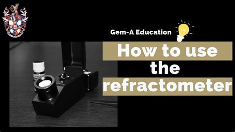 Gem A Education How To Use The Refractometer Youtube