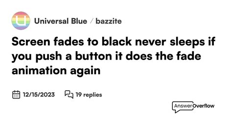 Screen Fades To Black Never Sleeps If You Push A Button It Does The Fade Animation Again