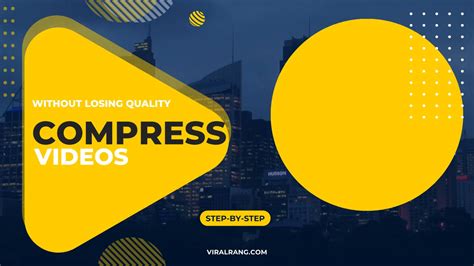 How To Compress Videos Without Losing Quality Viral Rang
