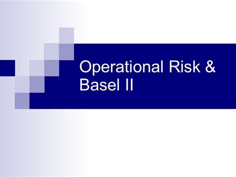 Operational Risk And Basel Ii