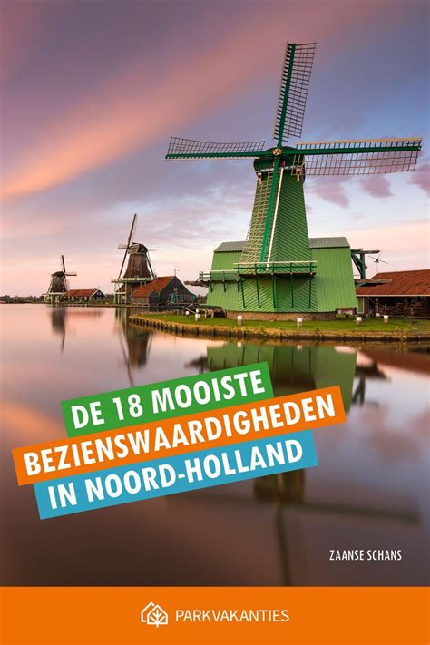 De 18 Mooiste Bezienswaardigheden Van Noord Holland Artofit