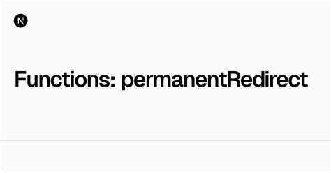 Functions Permanentredirect Nextjs