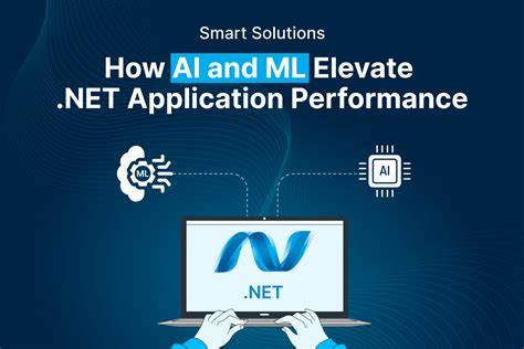 Harnessing Ai And Ml In Net Development Excellence