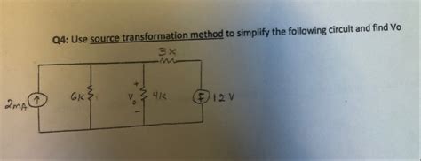 Solved Q4 Use Source Transformation Method To Simplify The