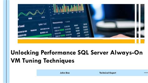 Unlocking Performance Sql Server Always On Vm Tuning Techniques Ppt Designs Acp