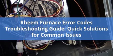 Rheem Furnace Error Codes Troubleshooting Guide Quick Solutions For Common Issues Pickhvac