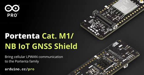 Arduino On Linkedin The Portenta Cat M1nb Iot Gnss Shield Brings