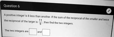 Solved Question 6 A Positive Integer Is Less Than Another If The Sum