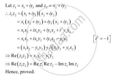 For Any Two Complex Numbers Z And Z Prove That Re Z Z Re Z Re Z Im Z Im Z
