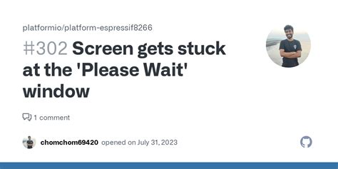 Screen Gets Stuck At The Please Wait Window · Issue 302 · Platformioplatform Espressif8266
