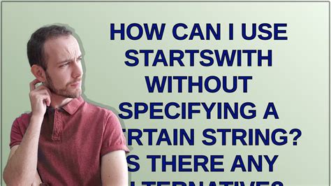 How Can I Use Startswith Without Specifying A Certain String Is There