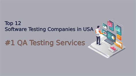 Top 12 Software Testing Companies In Usa 1 Qa Testing Services