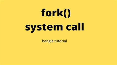 Fork System Call With Example And Code Bangla Tutorial Cse Notes